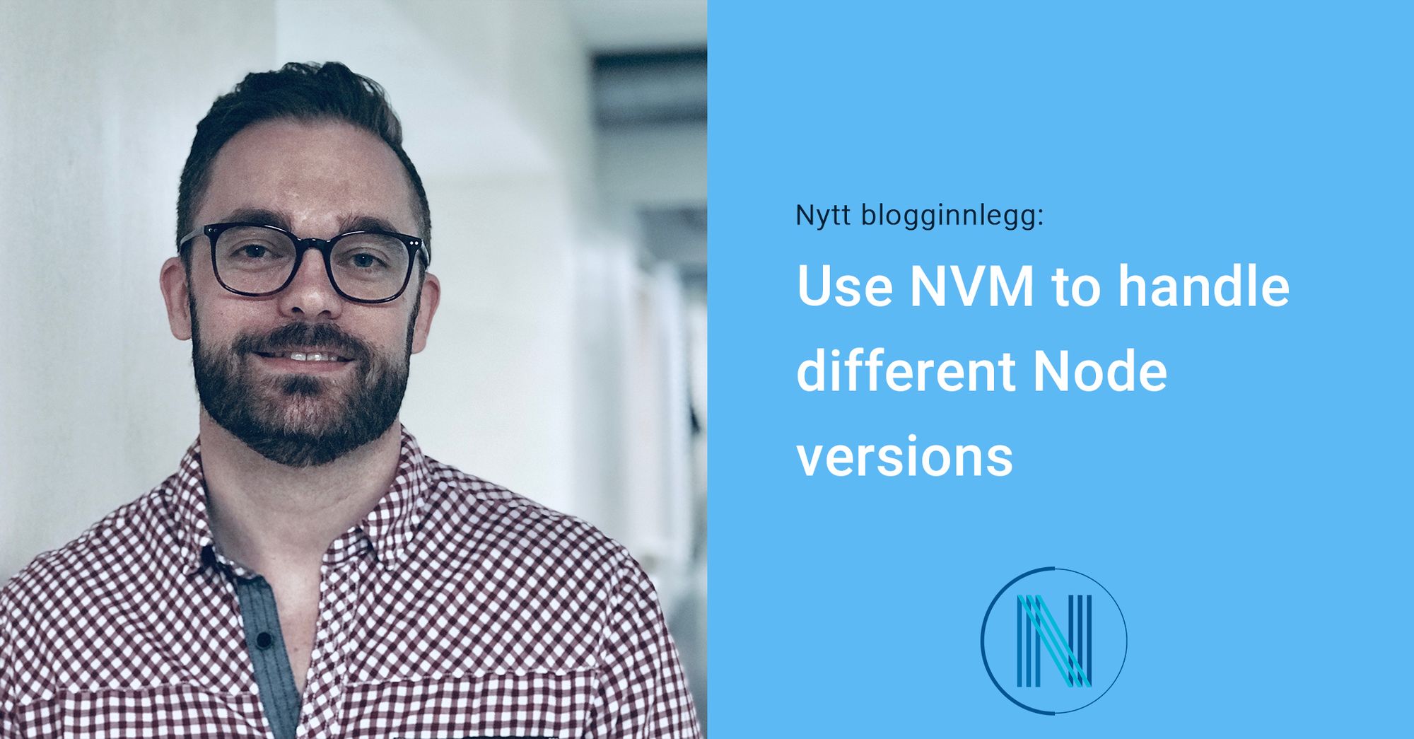Use NVM to handle different Node versions Use NVM to handle different Node versions