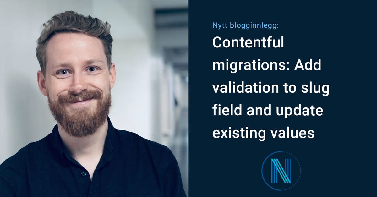 Contentful migrations: Add validation to slug field and update existing values